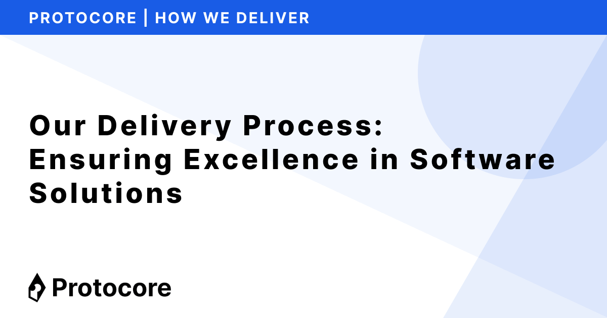 Protocore - How We Deliver - Our Methodology