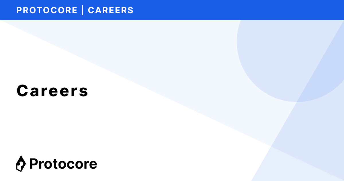 Protocore - Careers - Join Our Team